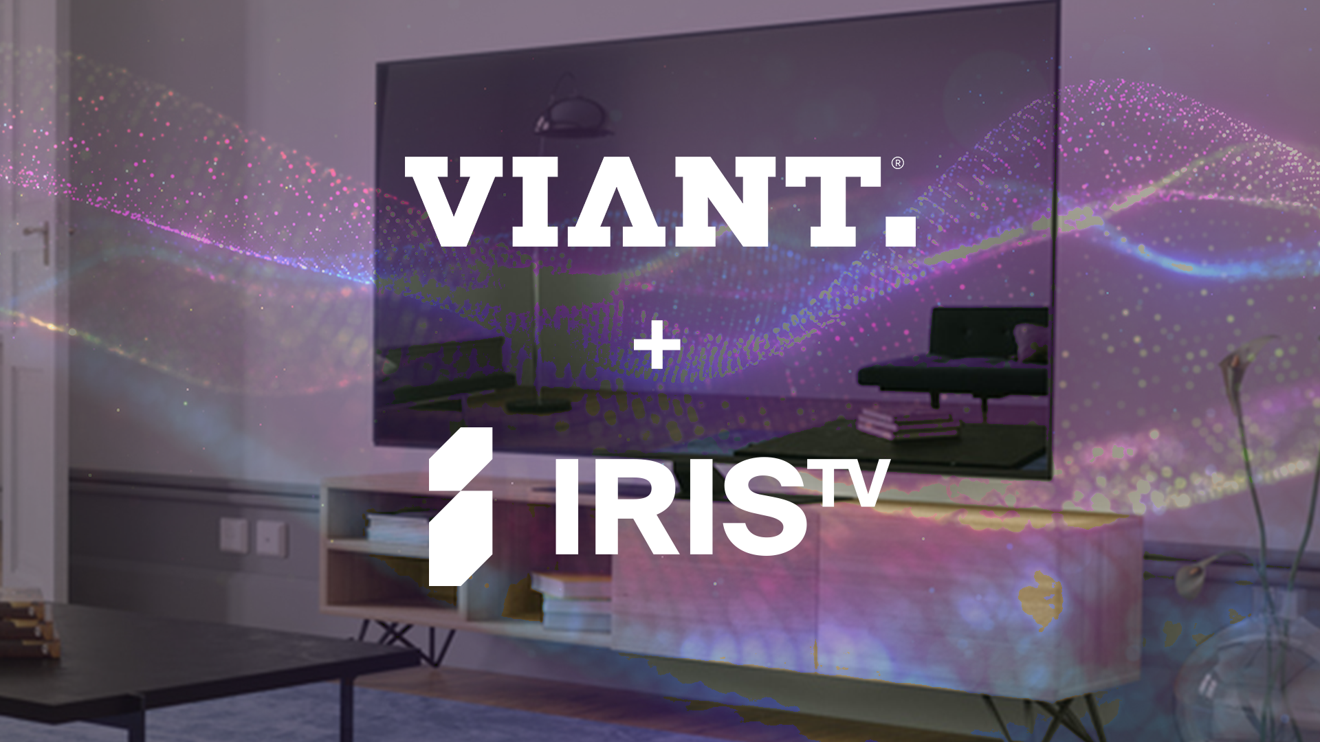 VIANT TECHNOLOGY ANNOUNCES ACQUISITION OF IRIS.TV - Viant Technology LLC
